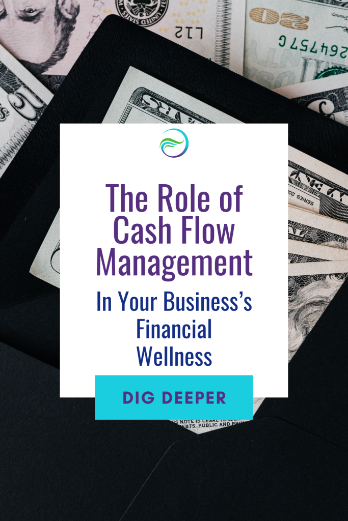 The Role of Cash Flow Management in Your Business’s Financial Wellness ...
