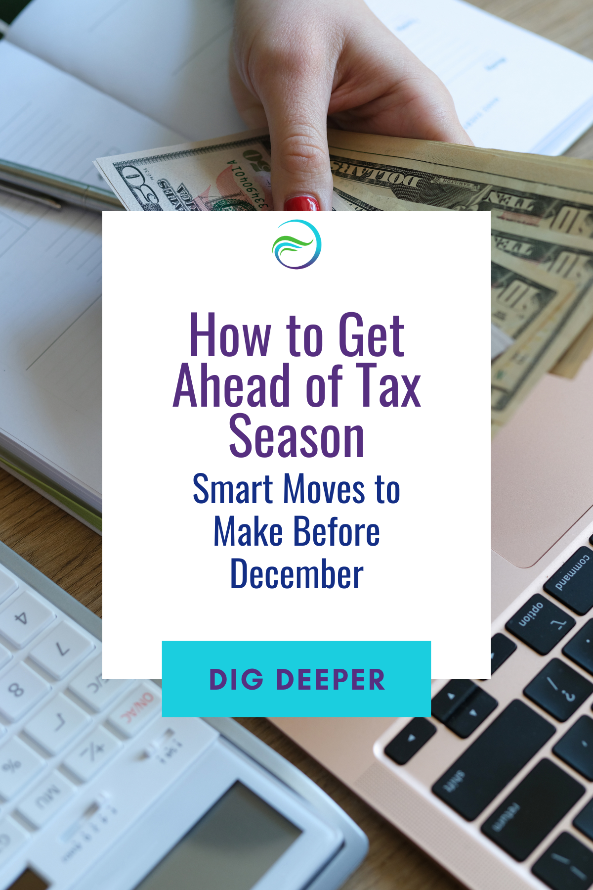 How to Get Ahead of Tax Season: Smart Moves to Make Before December ...