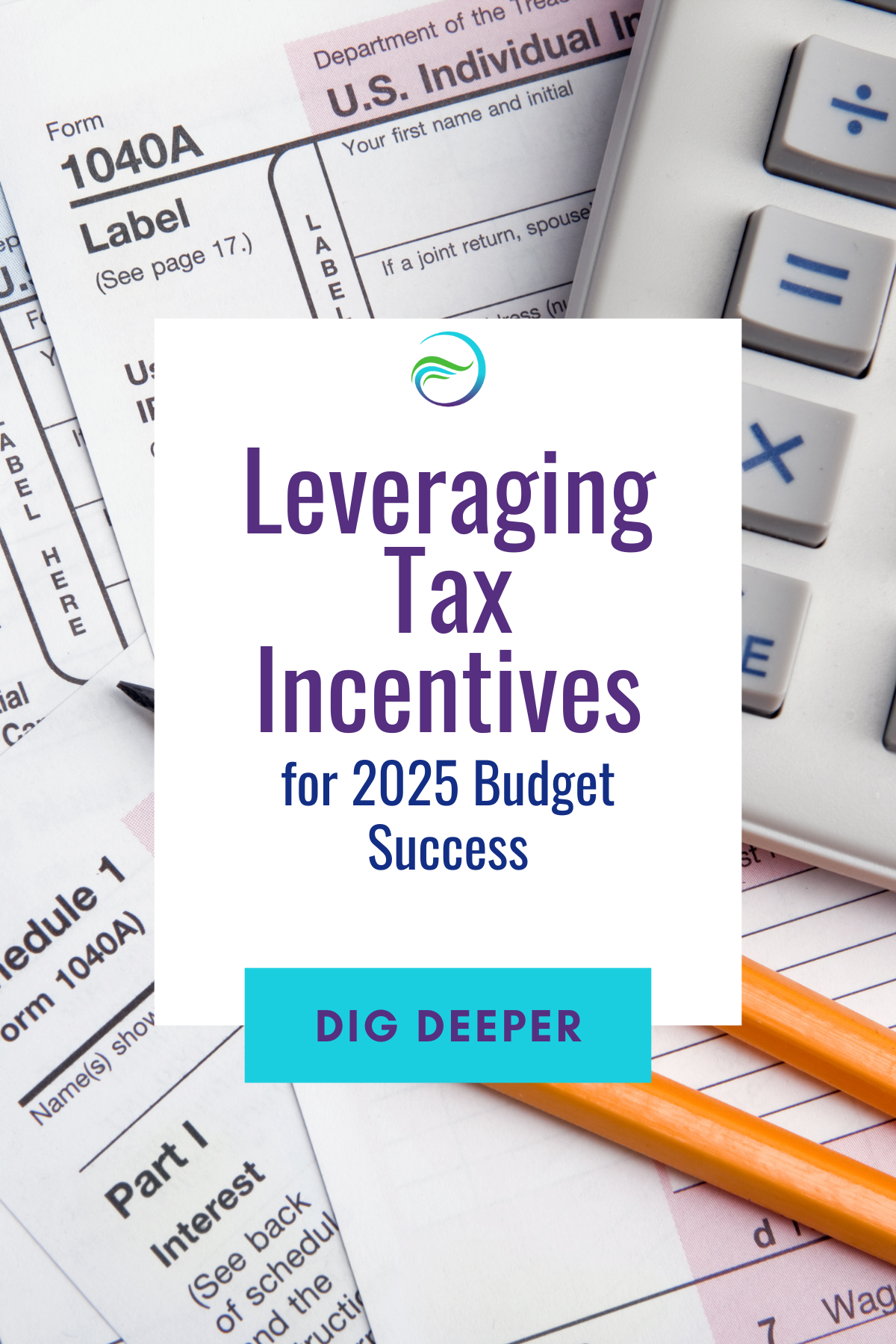 Leveraging Tax Incentives for 2025 Budget Success - USS Accounting