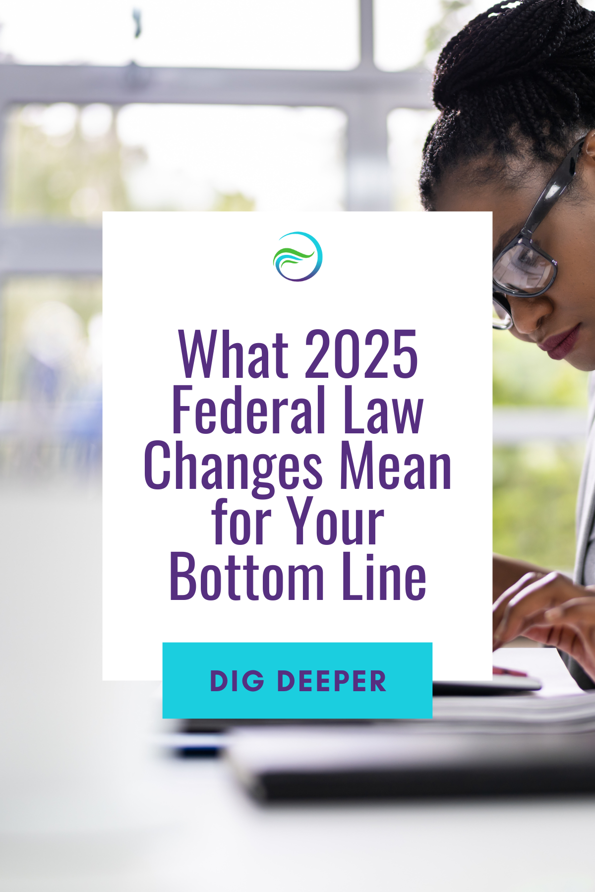 What 2025 Federal Law Changes Mean for Your Bottom Line - USS Accounting